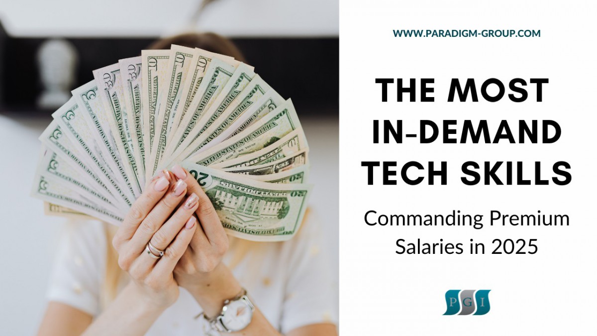 The Most In-Demand Technical Skills Commanding Premium Salaries in 2025 - Paradigm Group, Inc.